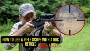 How To Use a Rifle Scope With a BDC Reticle